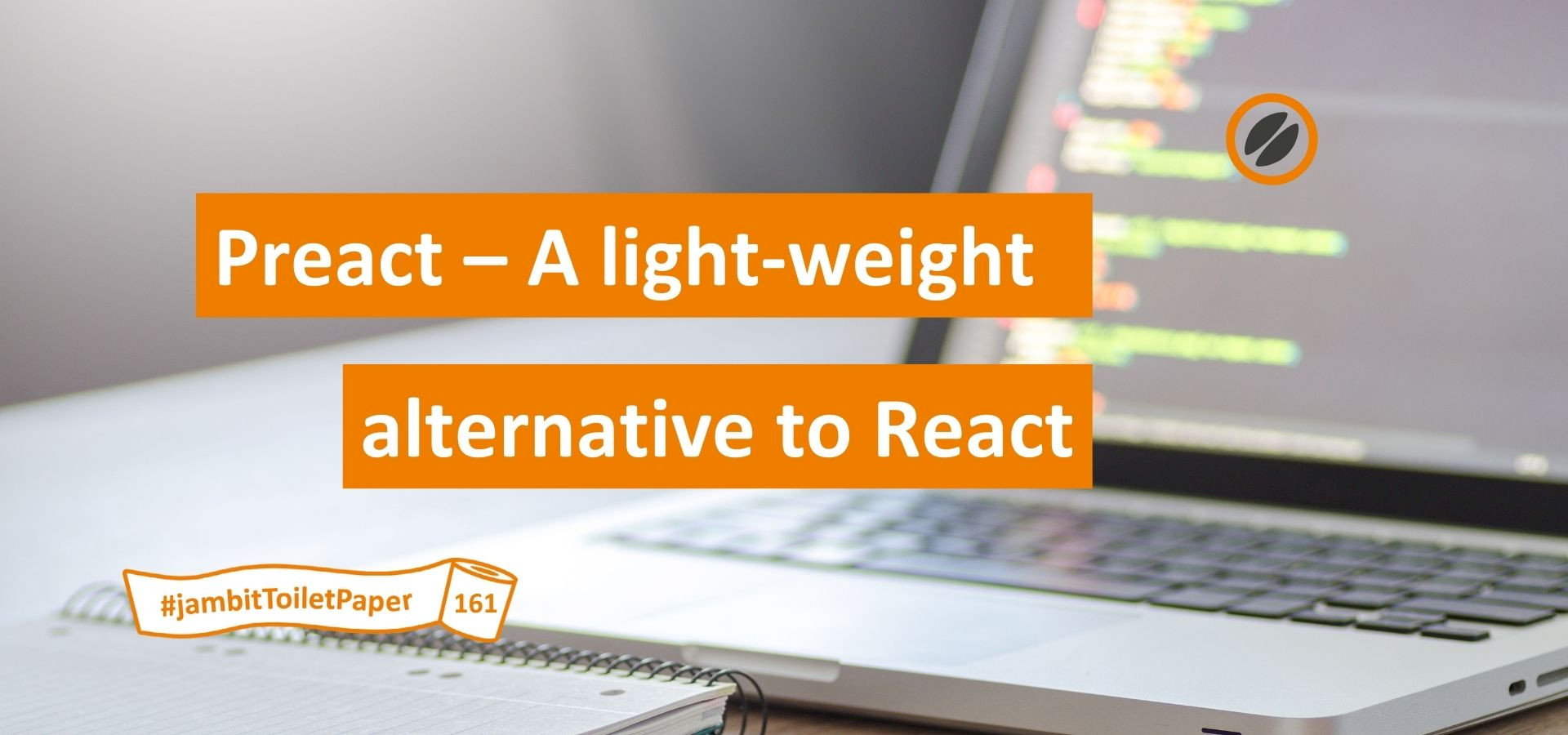 Preact – Eine leichtgewichtige Alternative zu React | jambit GmbH Preact – Eine leichtgewichtige Alternative zu React | jambit GmbH