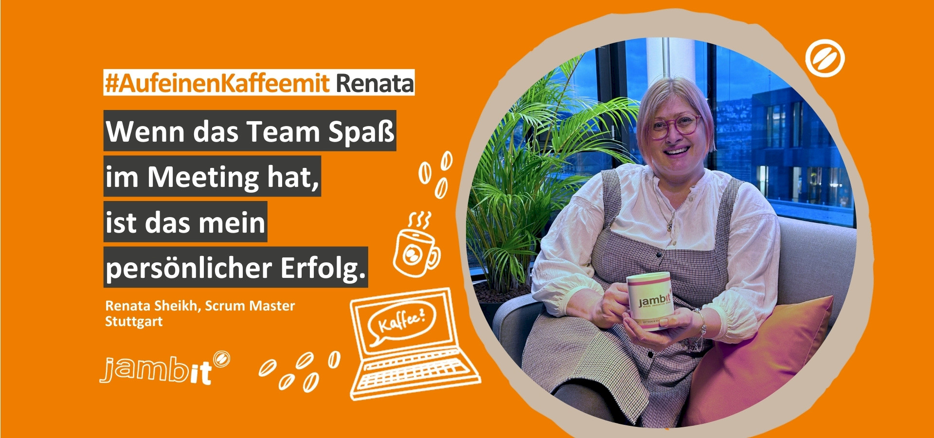 Auf einen Kaffee mit Renata Sheikh | jambit GmbH
